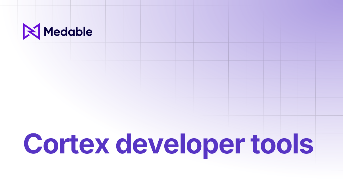 Cortex developer tools | Medable