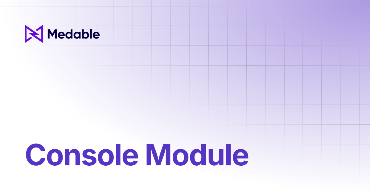Console Module | Medable