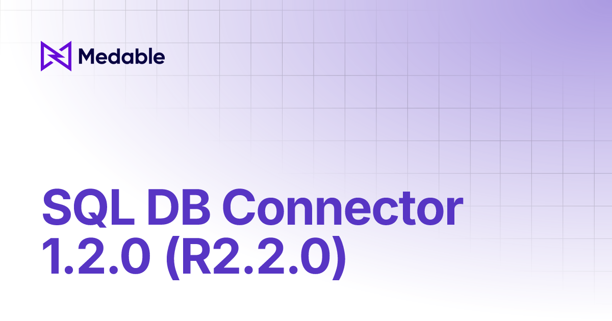 SQL DB Connector 1.2.0 (R2.2.0) | Medable