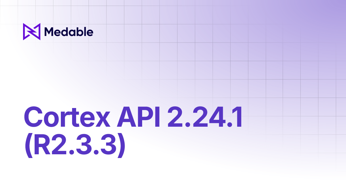 Cortex API 2.24.1 (R2.3.3) | Medable