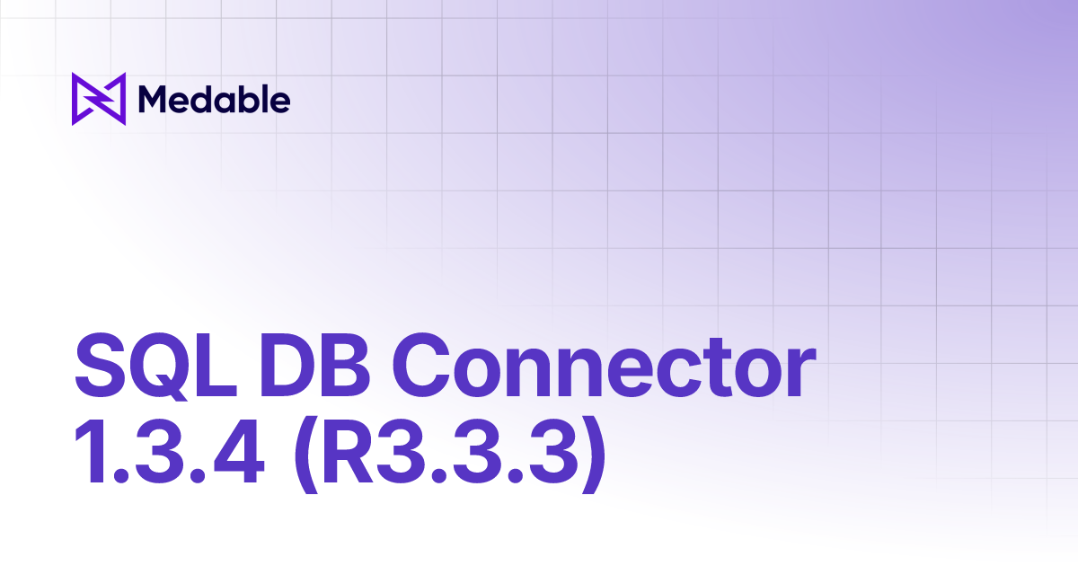 SQL DB Connector 1.3.4 (R3.3.3) | Medable